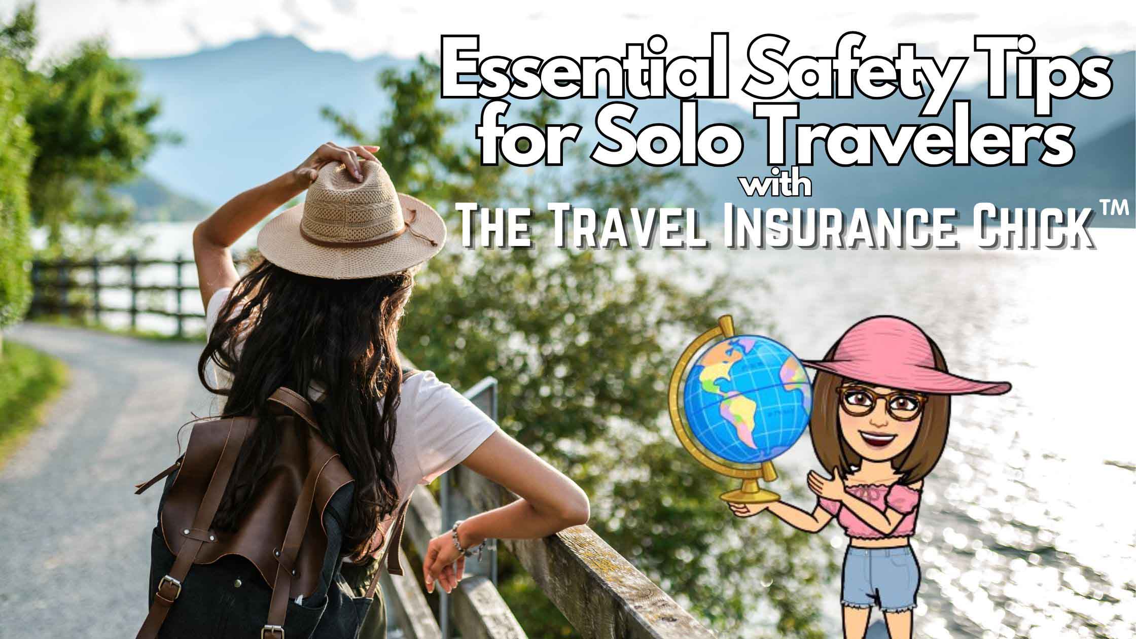 Essential Safety Tips for Solo Travelers - The Travel Insurance Chick